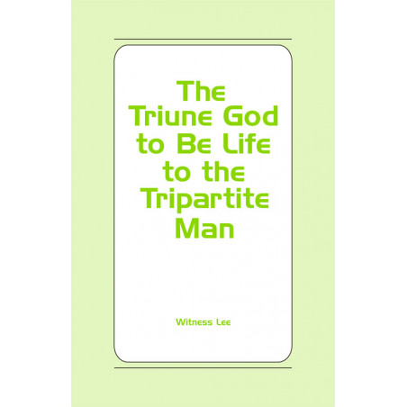 Triune God to Be Life to the Tripartite Man, The