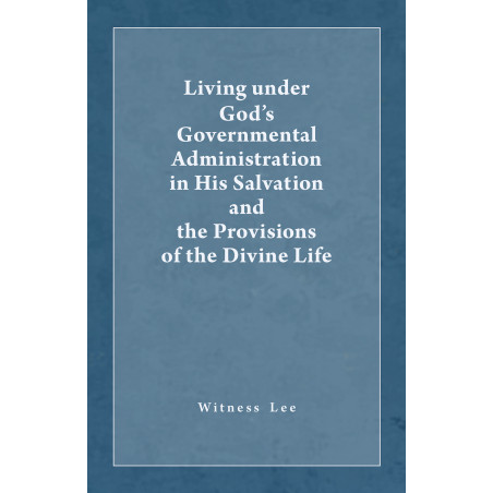 Living under God’s Governmental Administration in His Salvation and the ...