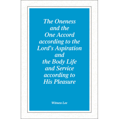 Oneness and the One Accord according to the Lord's Aspiration and the ...